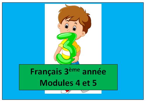 Français 3ème année Modules 4 et 5 - مكتبتي المنصة التعليمية