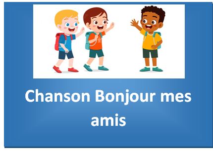 Chanson Bonjour mes amis - مكتبتي المنصة التعليمية