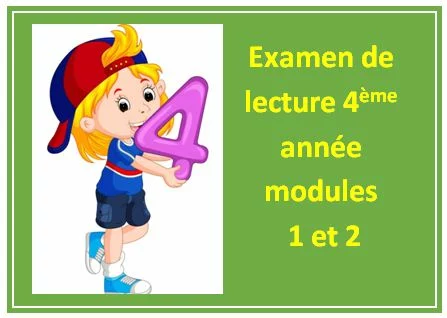 Examen de lecture 4ème année Modules 1 et 2 - مكتبتي المنصة التعليمية