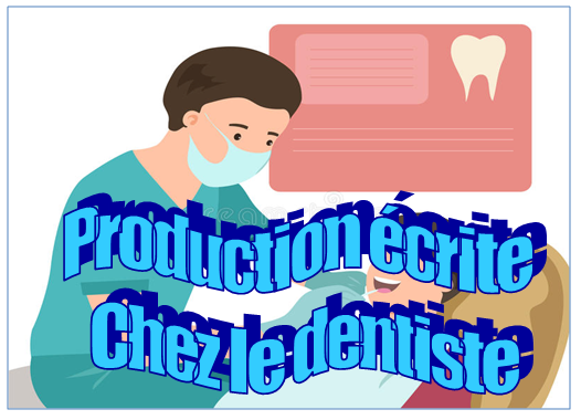 Production écrite chez le dentiste - مكتبتي المنصة التعليمية